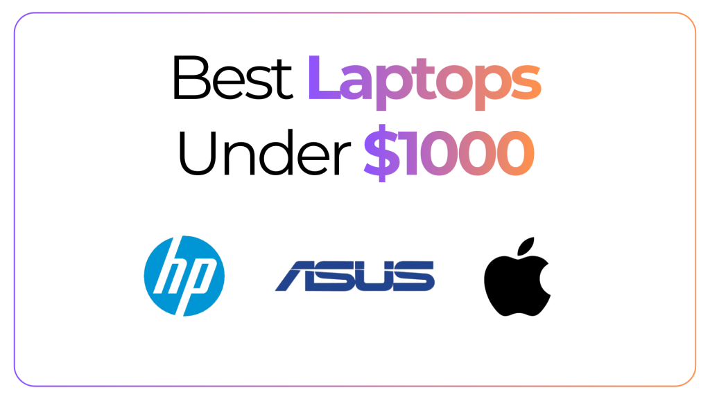 Best Laptops Under $1000 in 2026 - Digital Protek