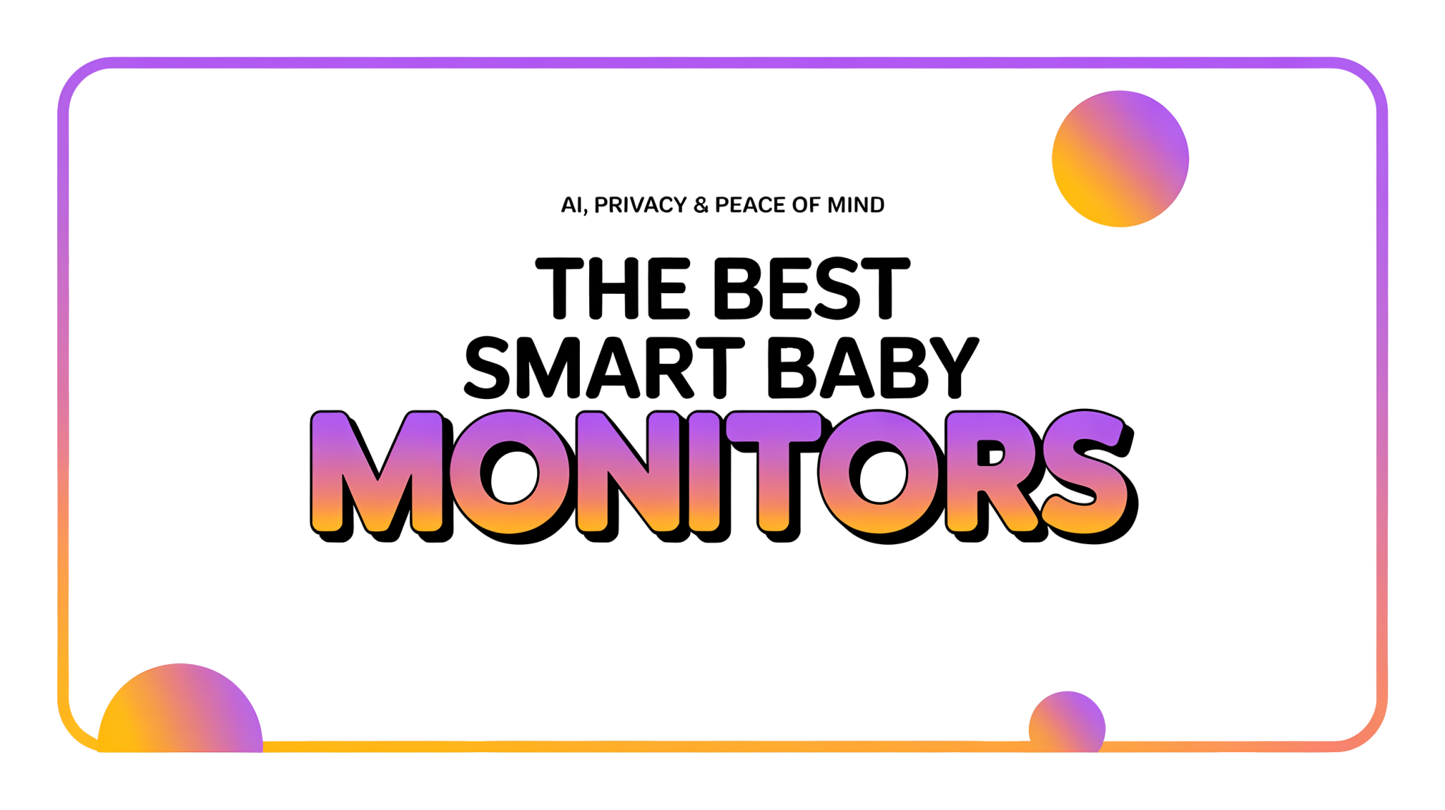 The Best Smart Baby Monitors of 2026: AI, Privacy & Peace of Mind ...